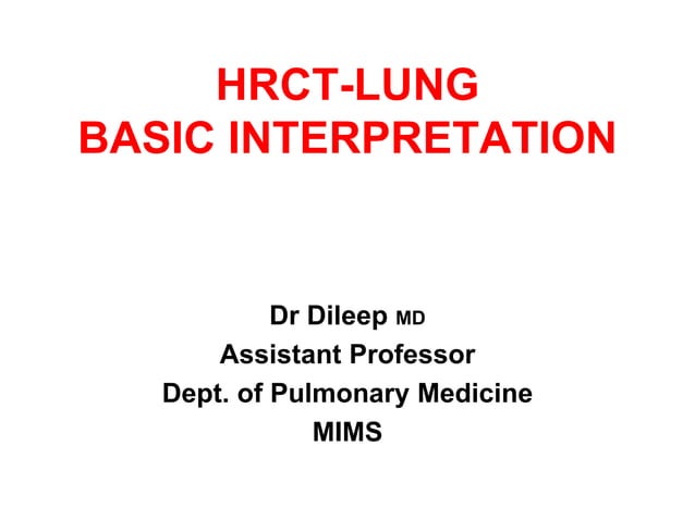 HRCT LUNG-BASIC INTERPRETATION | PPT | Lung and Respiratory Health ...