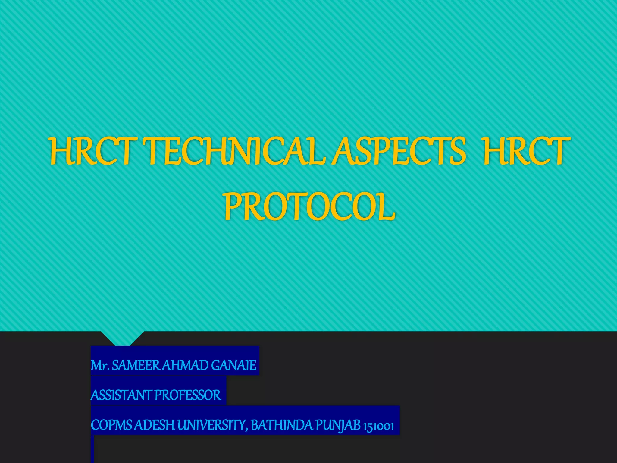 HRCT CHEST/TEMPORAL BONE PROTOCOL.pptx