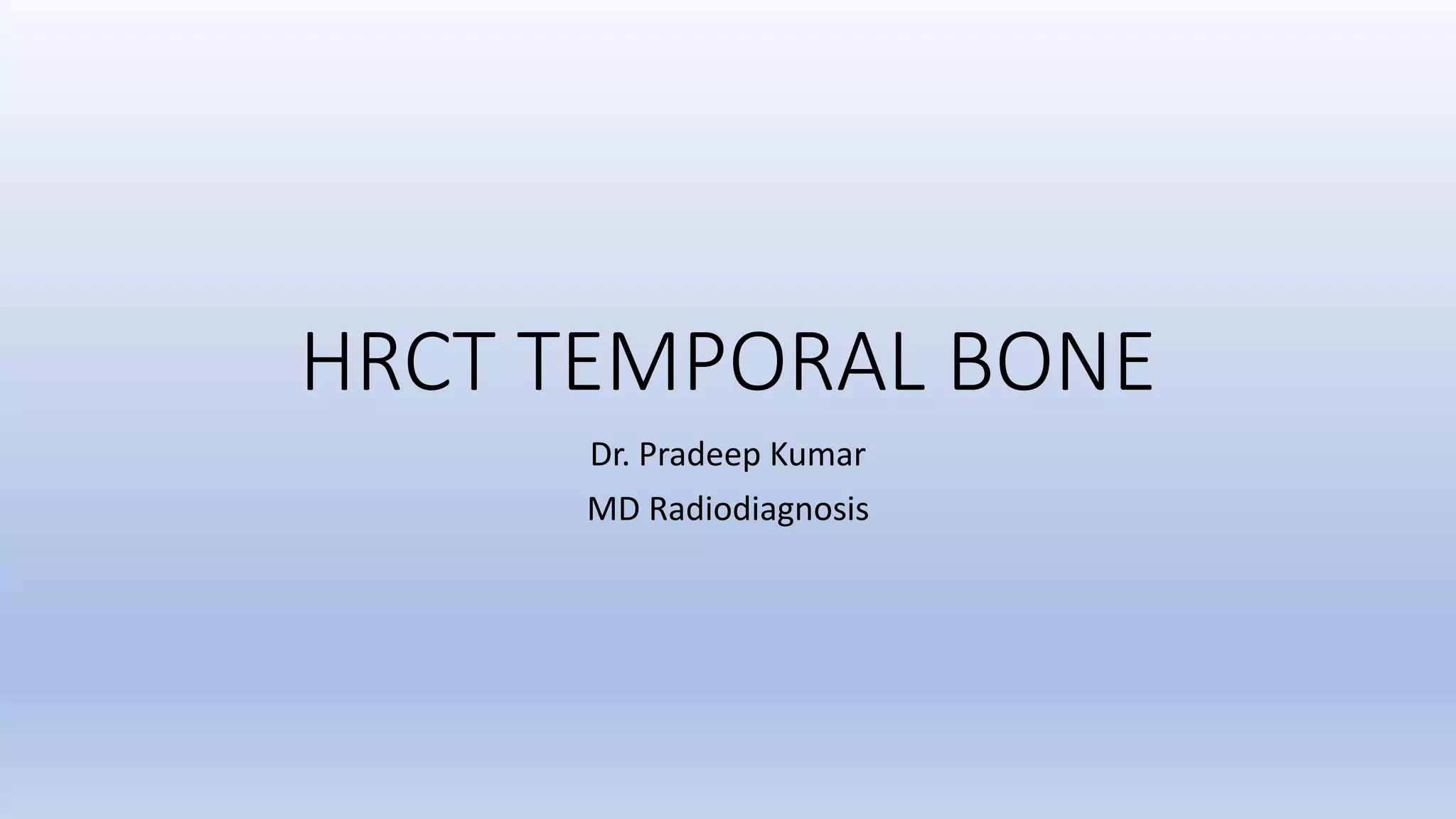 Hrct temporal bone pk1 ppt | PPTX