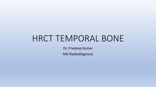 Hrct temporal bone pk1 ppt | PPTX