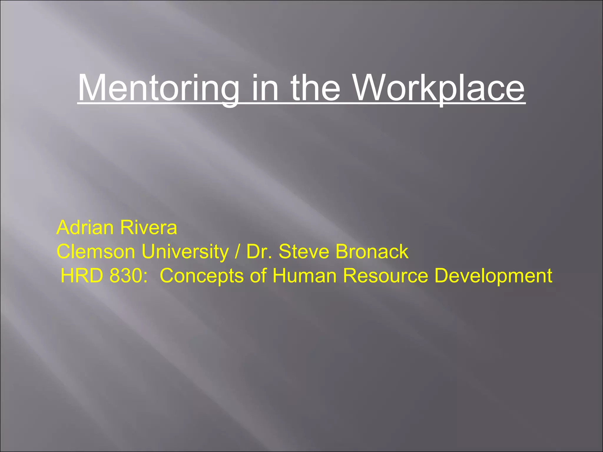 Hrd 830 Mentoring in the Workplace | PPT