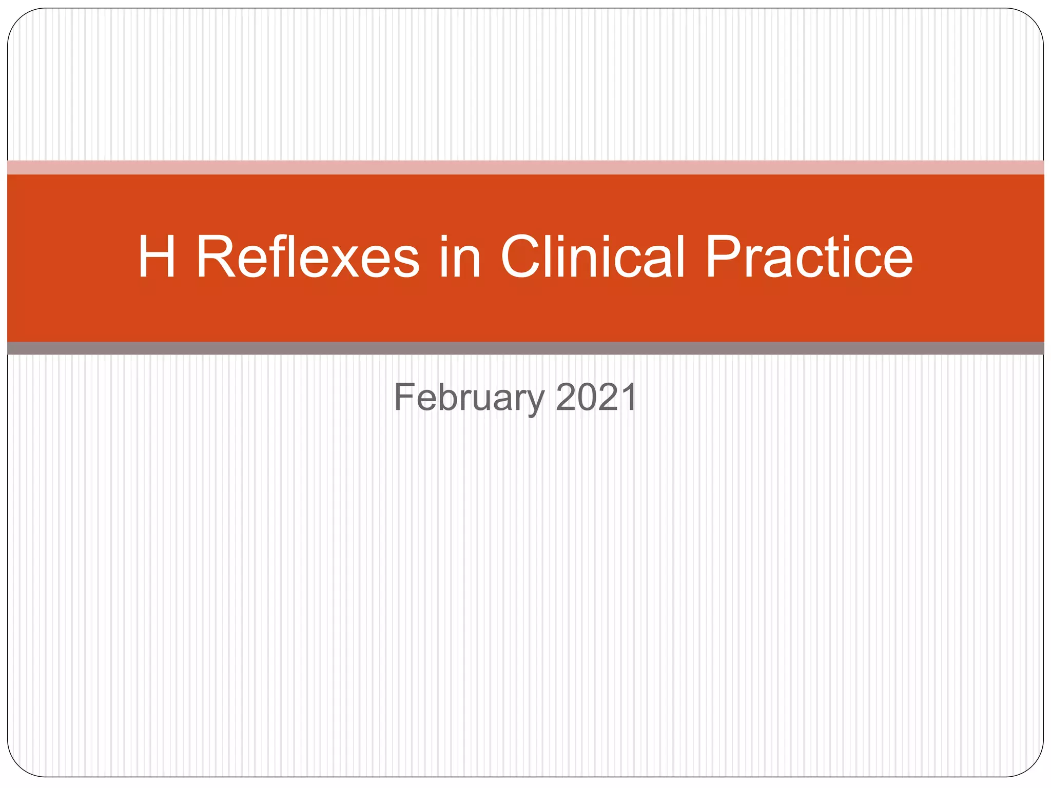 H Reflexes in Clinical Practice | PPTX