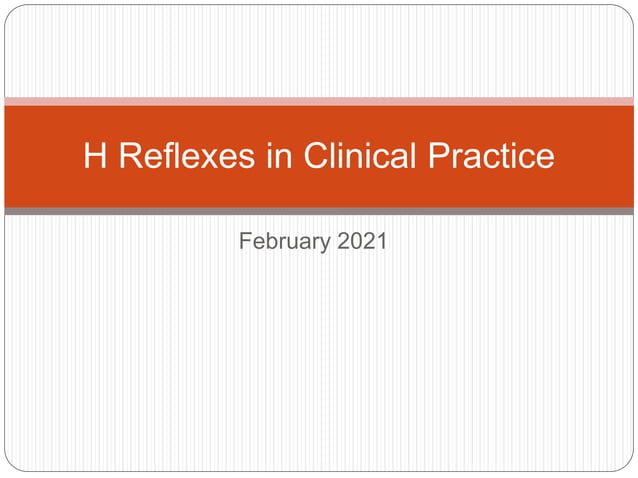 H Reflexes in Clinical Practice | PPTX