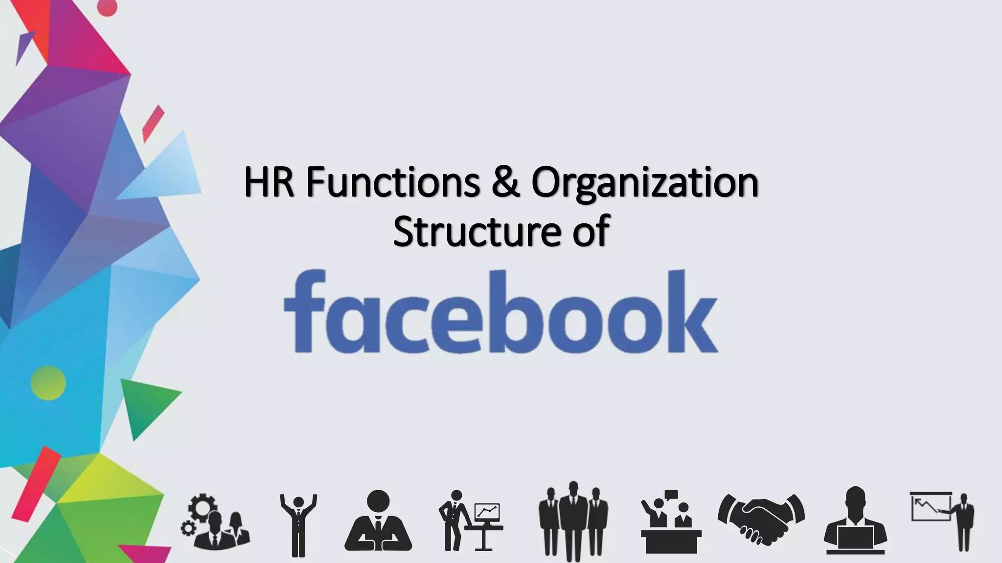 HR Functions and Organization Structure of Facebook | PPTX