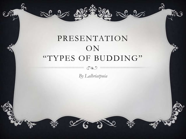 TYPES OF BUDDING | PPTX