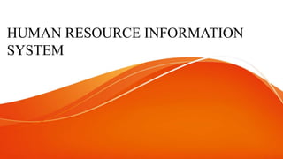 HUMAN RESOURCE INFORMATION SYSTEM(HRIS) | PPTX