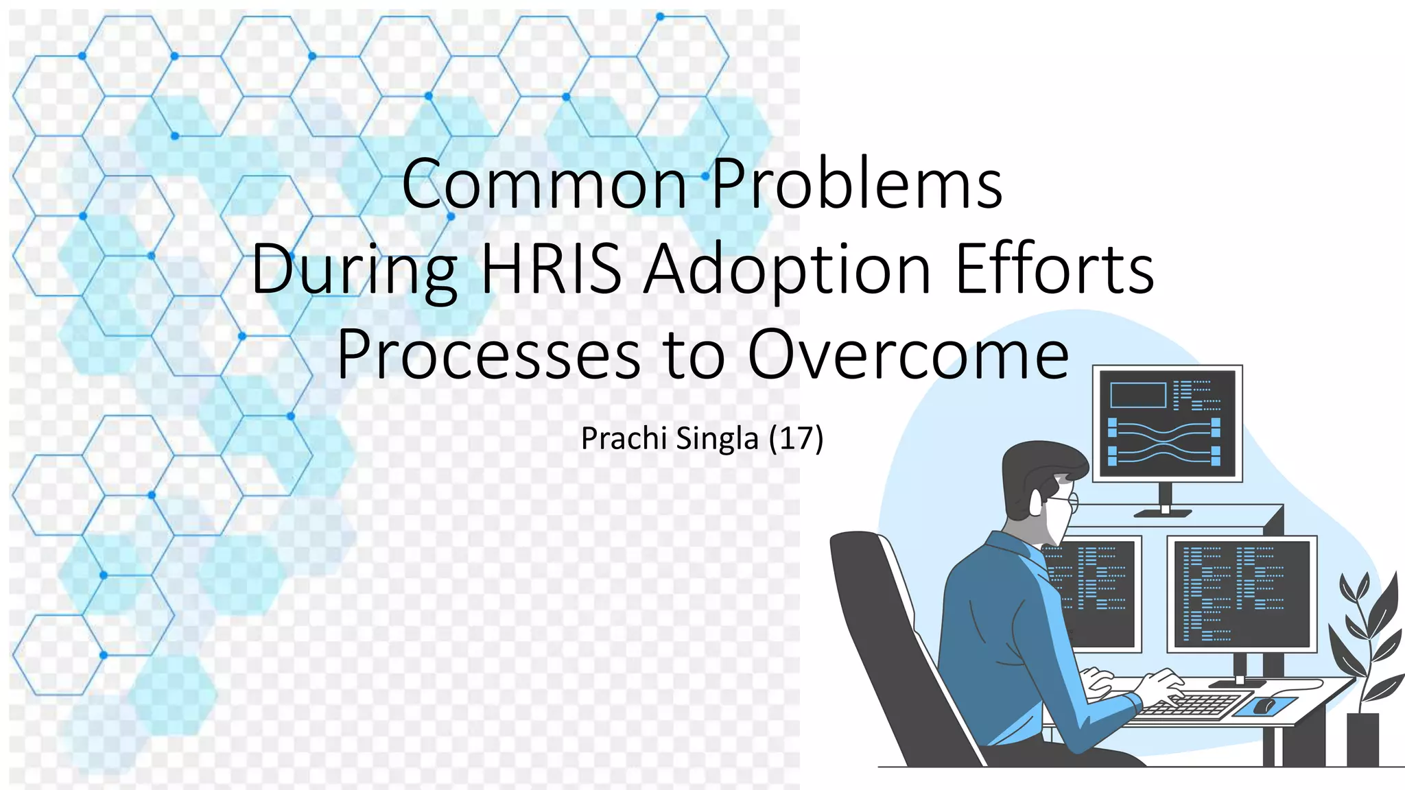 HRIS _ Common Problems in Adoption and How to Overcome | PPTX
