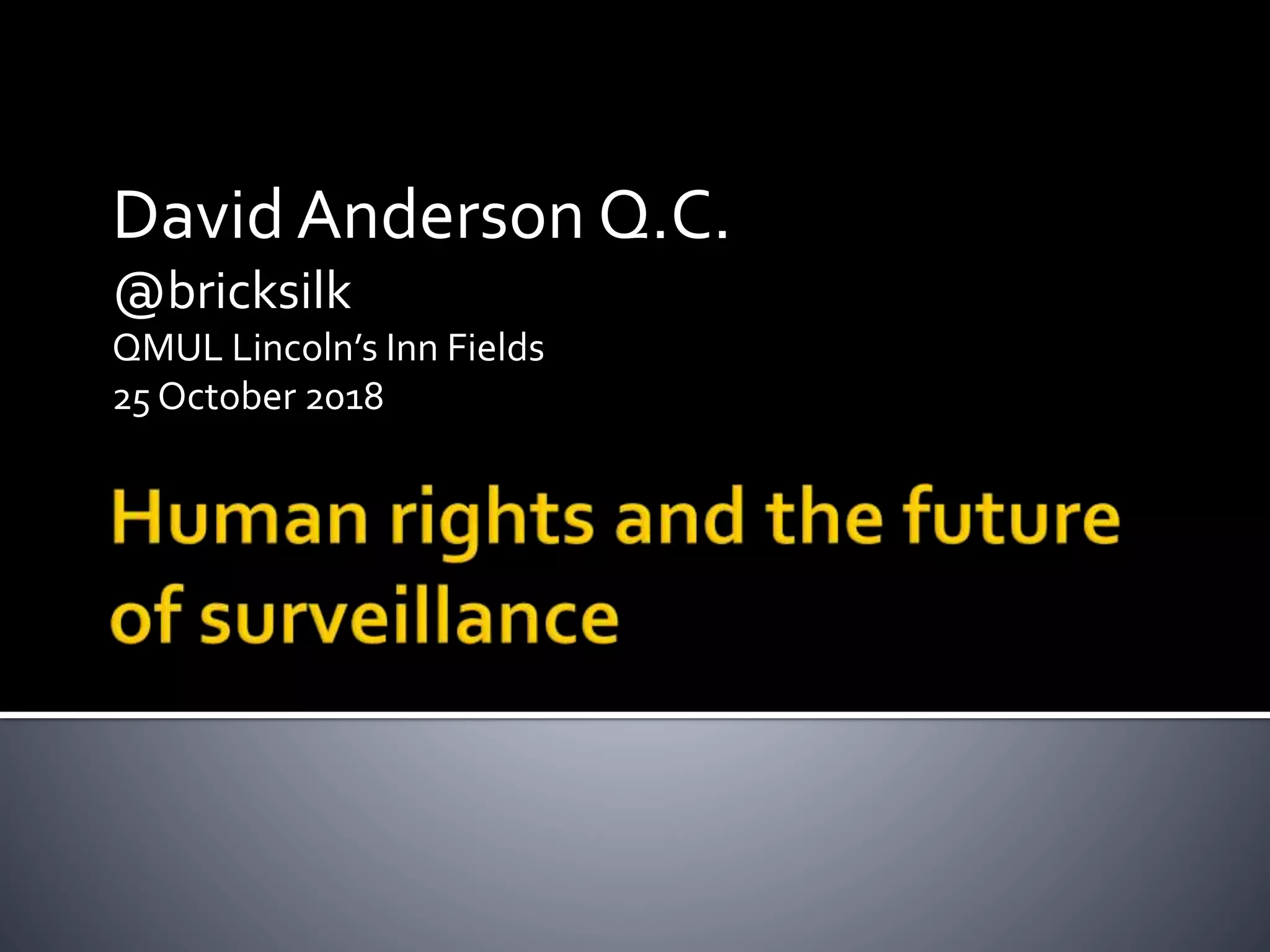 Human rights and the future of surveillance - Lord Anderson QC | PPT
