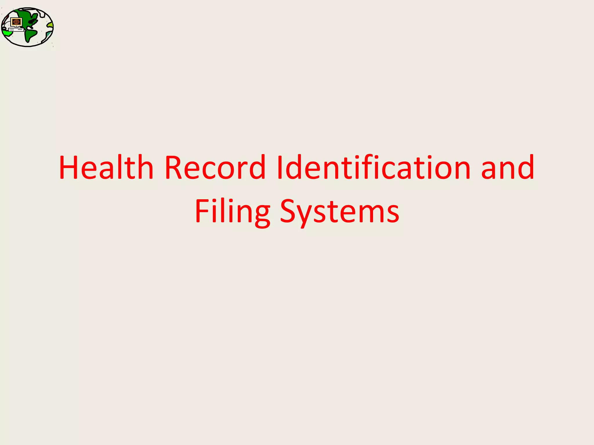Health Record Identification and Filing Systems | PPT
