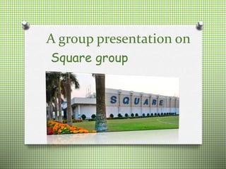 presentation on square group on management course | PPTX