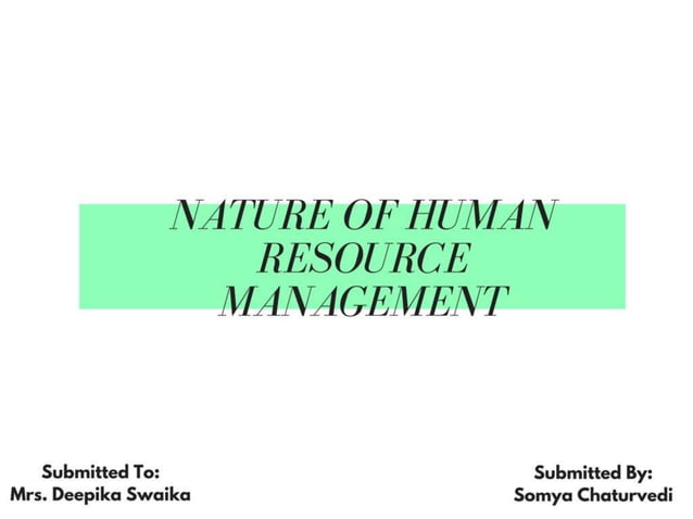 Nature of HRM - Human Resource Management | PPTX | Human Resources | Business