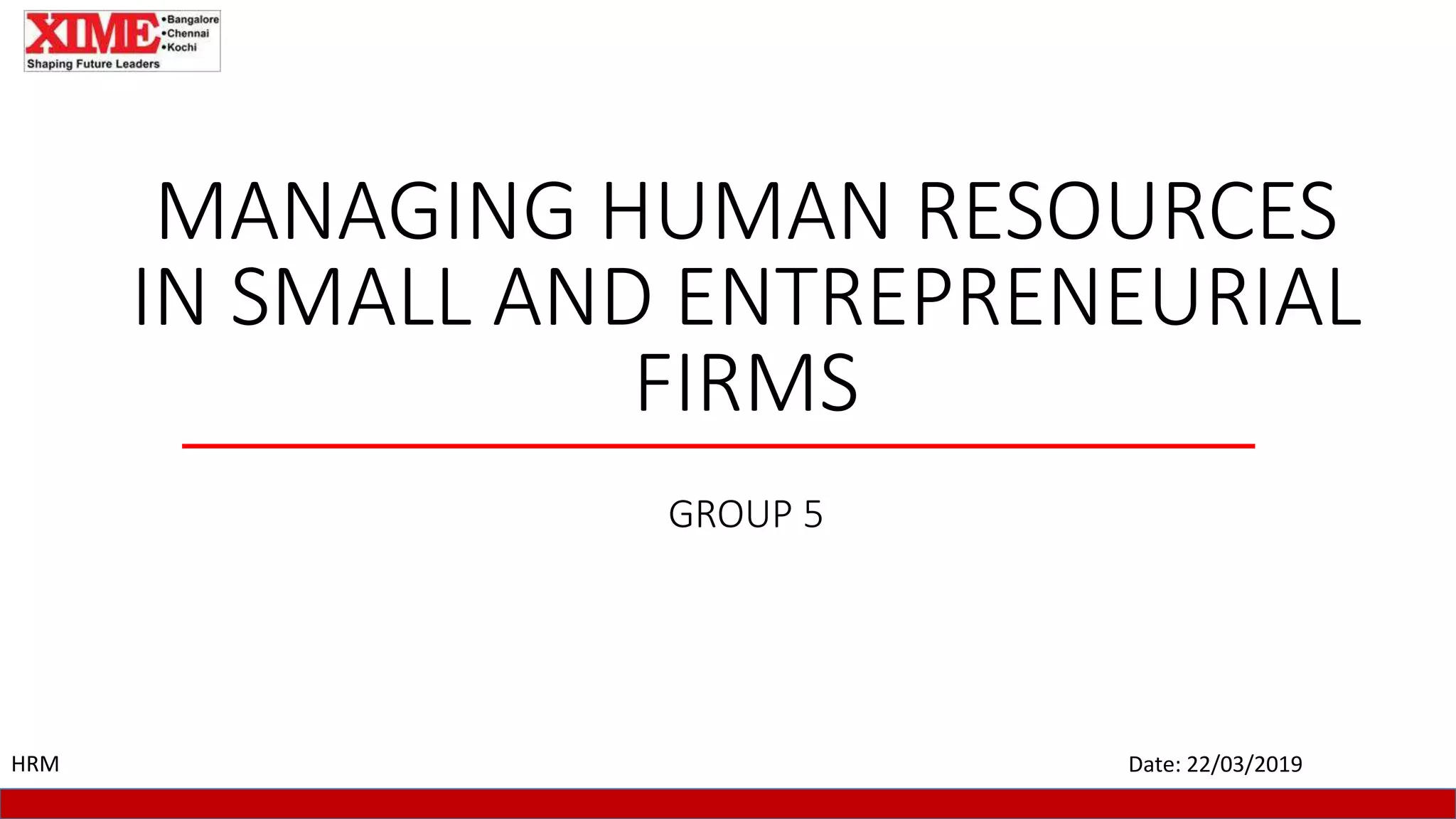 MANAGING HUMAN RESOURCES IN SMALL AND ENTREPRENEURIAL FIRMS | PPTX