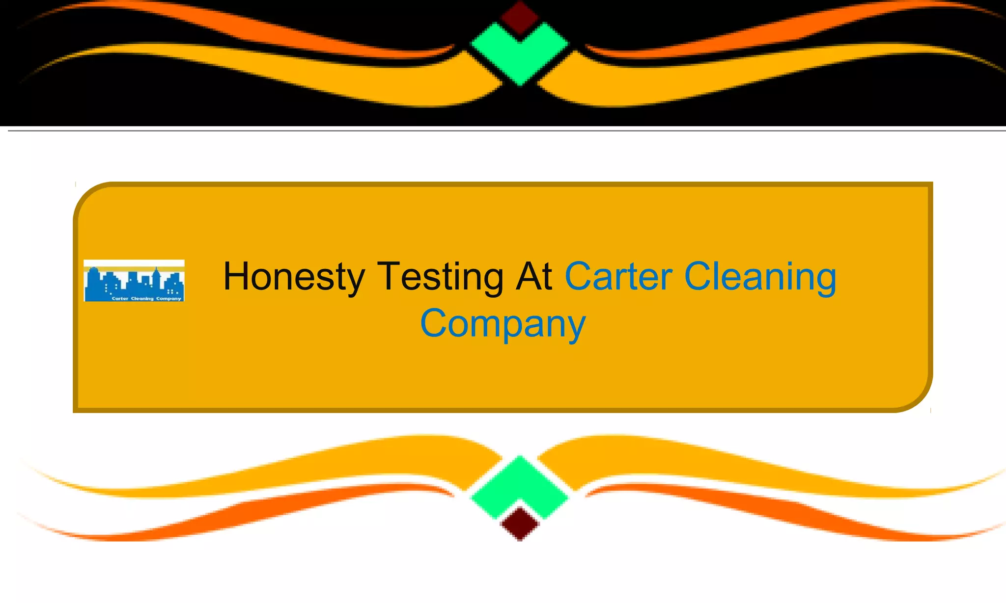 Honesty Testing At Carter Cleaning Company | PPT