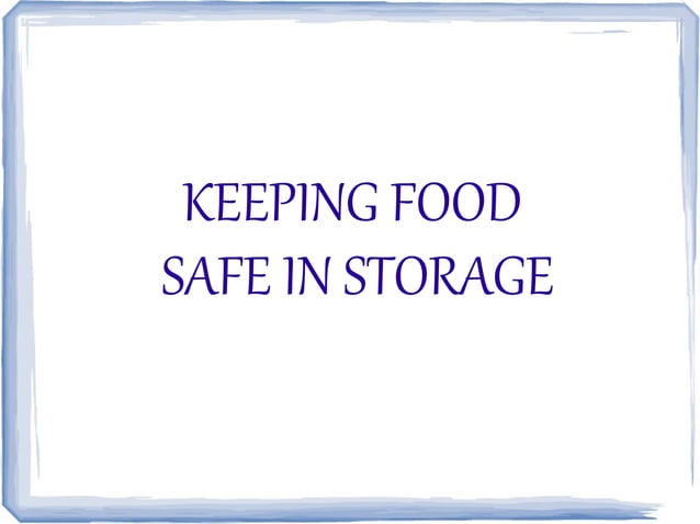 KEEPING FOOD SAFE IN STORAGE | PPT | Home Appliances | Home & Garden