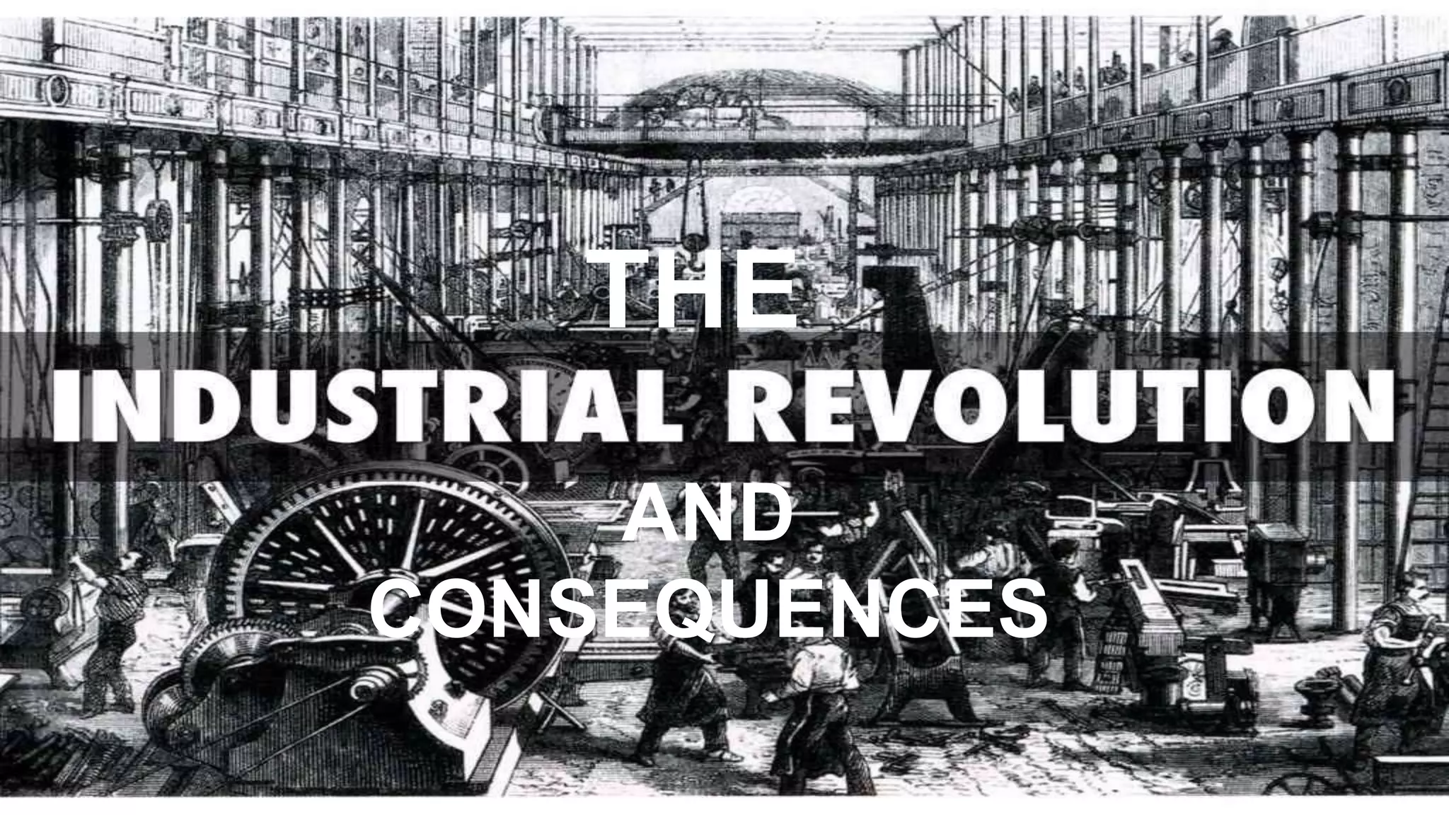 The Industrial Revolution and Consequences | PPTX