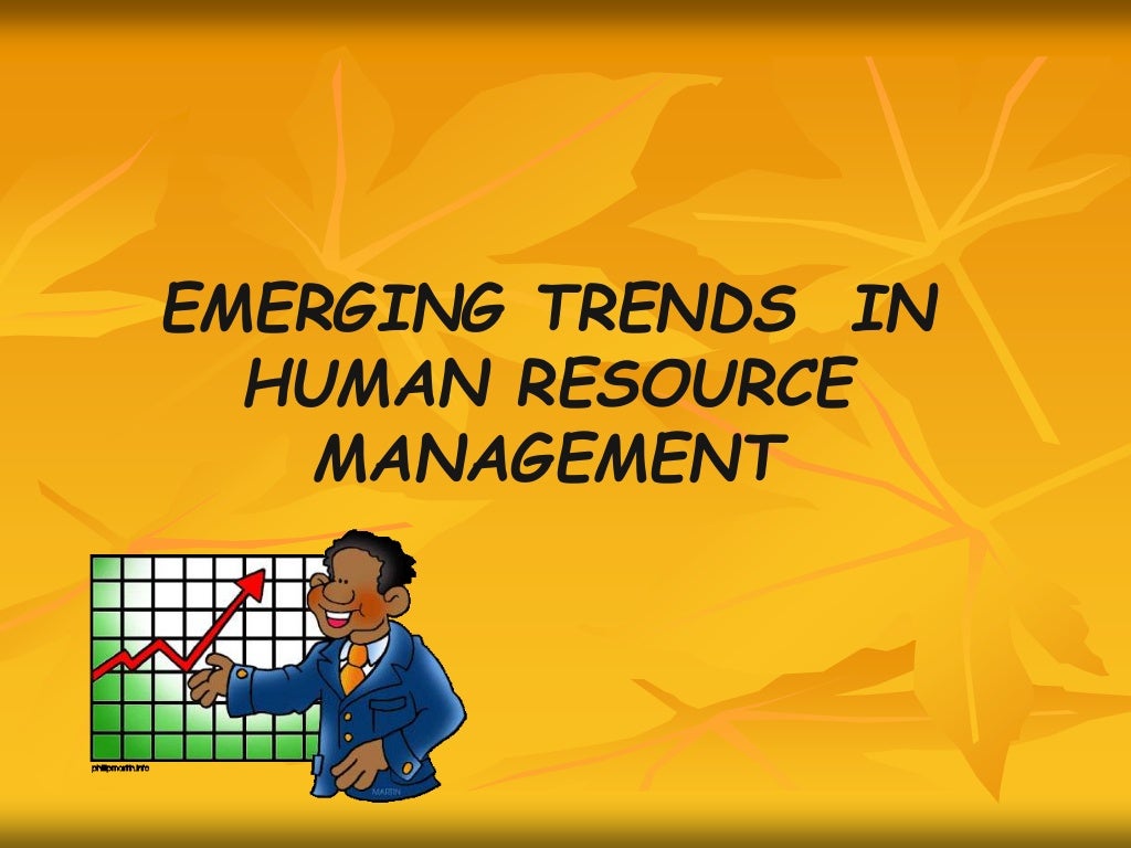 Emerging Trends In Human Resource Management By Aakash Tiwari