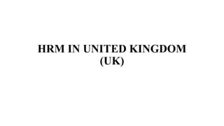 Hrm in united kingdom | PPTX