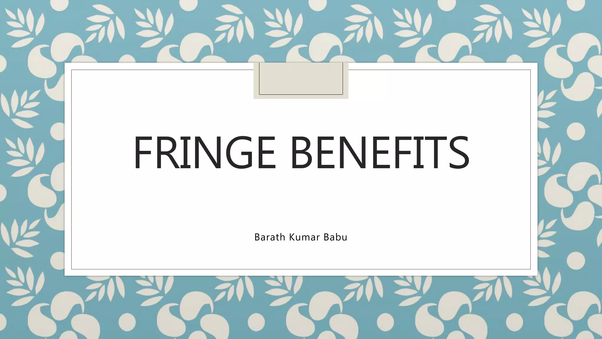 Fringe benefits | PPTX