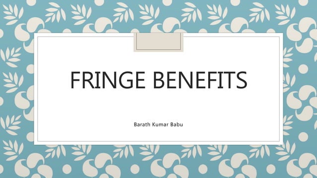 Fringe benefits | PPT