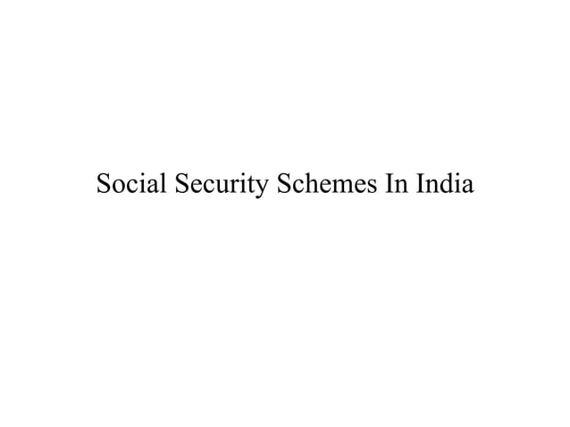 Social Security Schemes in India | PPTX | Government Support and ...