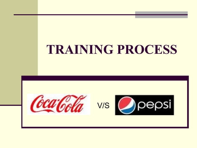 Coca Cola VS Pepsi Training Process | PPT