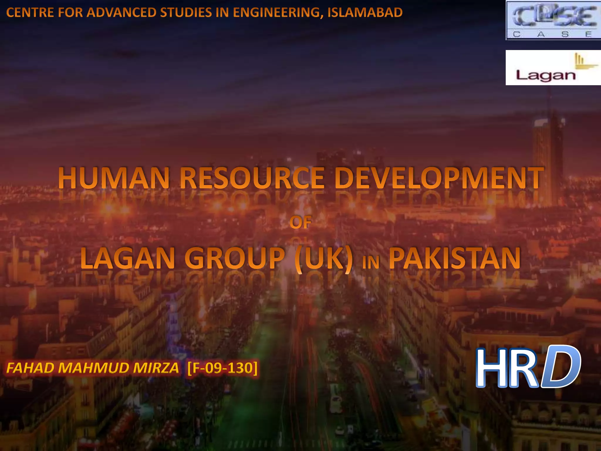 Human Resource Development of Lagan Group (UK) in Pakistan [MAY 2010 ...