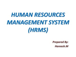 Hrms presentation-hareesh | PPT
