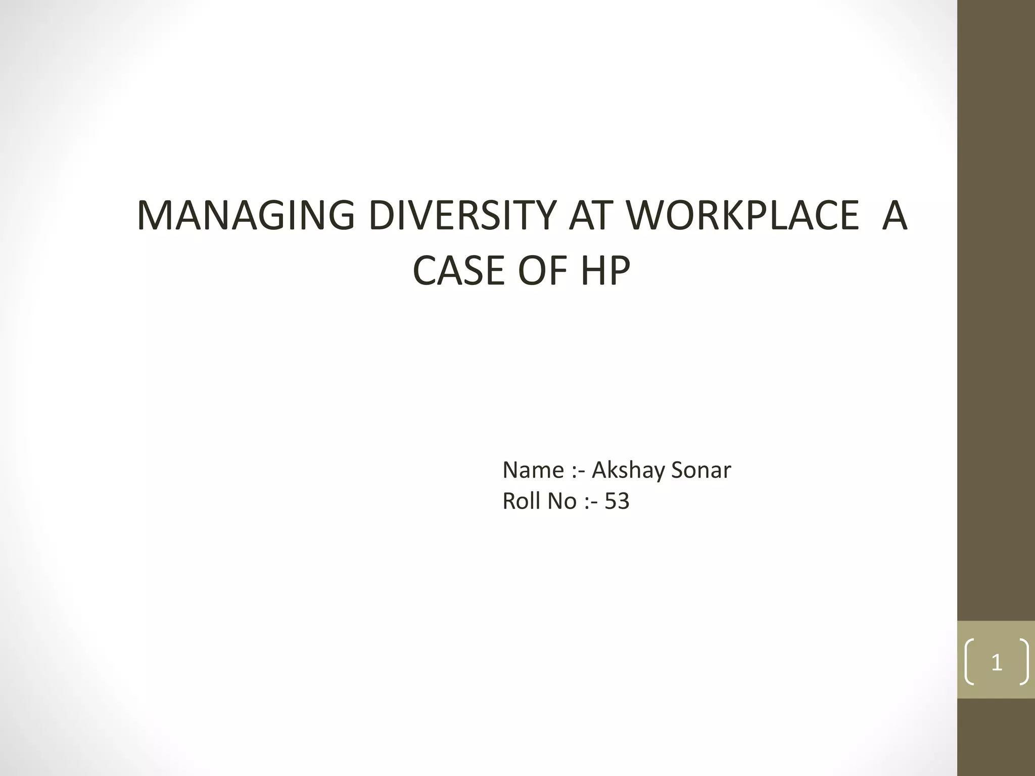 Managing Diversity at Workplace: A Case Study of Hp | PPTX