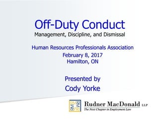 HRPA Hamilton: Managing Off-duty Conduct | PPT