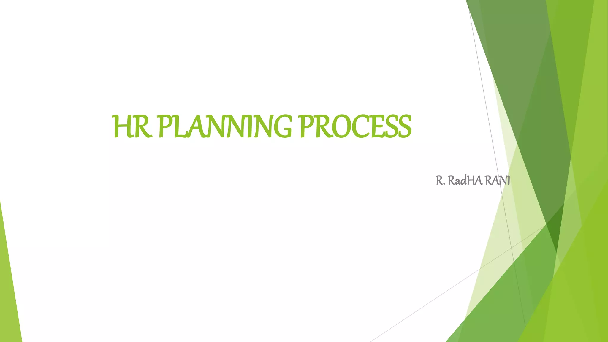Hr planning process by R. RADHARANI | PPTX
