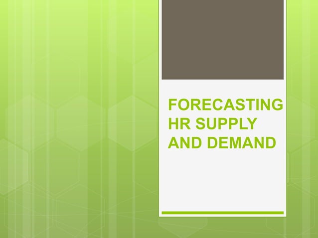 Forecasting HR demand and supply | PPTX | Human Resources | Business