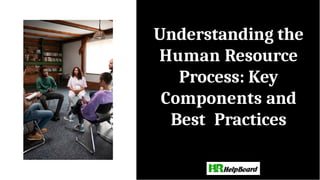 Human Resource Process, Human Resource Processes | PPTX | Human Resources | Business
