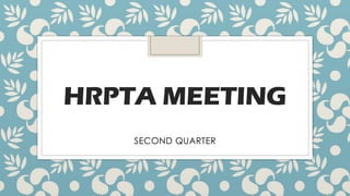 Homeroom PTA meeting 2ND Quarter....pptx