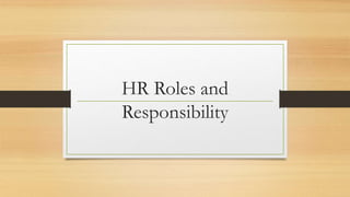 Human Resources Roles and Responsibility.pptx | Human Resources | Business