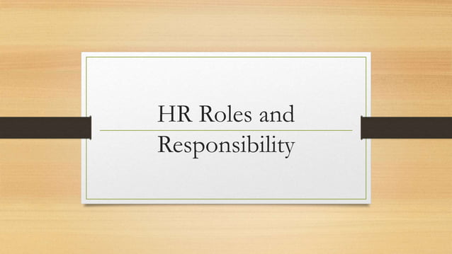 Human Resources Roles and Responsibility.pptx | Human Resources | Business