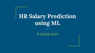 Hr salary prediction using ml | PPTX