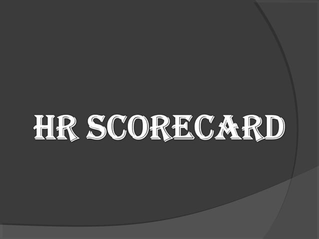 Hr scorecard | PPT | Human Resources | Business