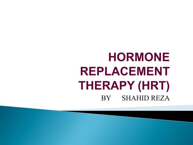 HORMONE REPLACEMENT THERAPY (HRT) | PPTX | Menopause | Endocrine and ...