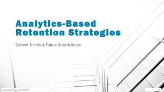 HR Analytics- Analytics Based Retention Strategies | PPT