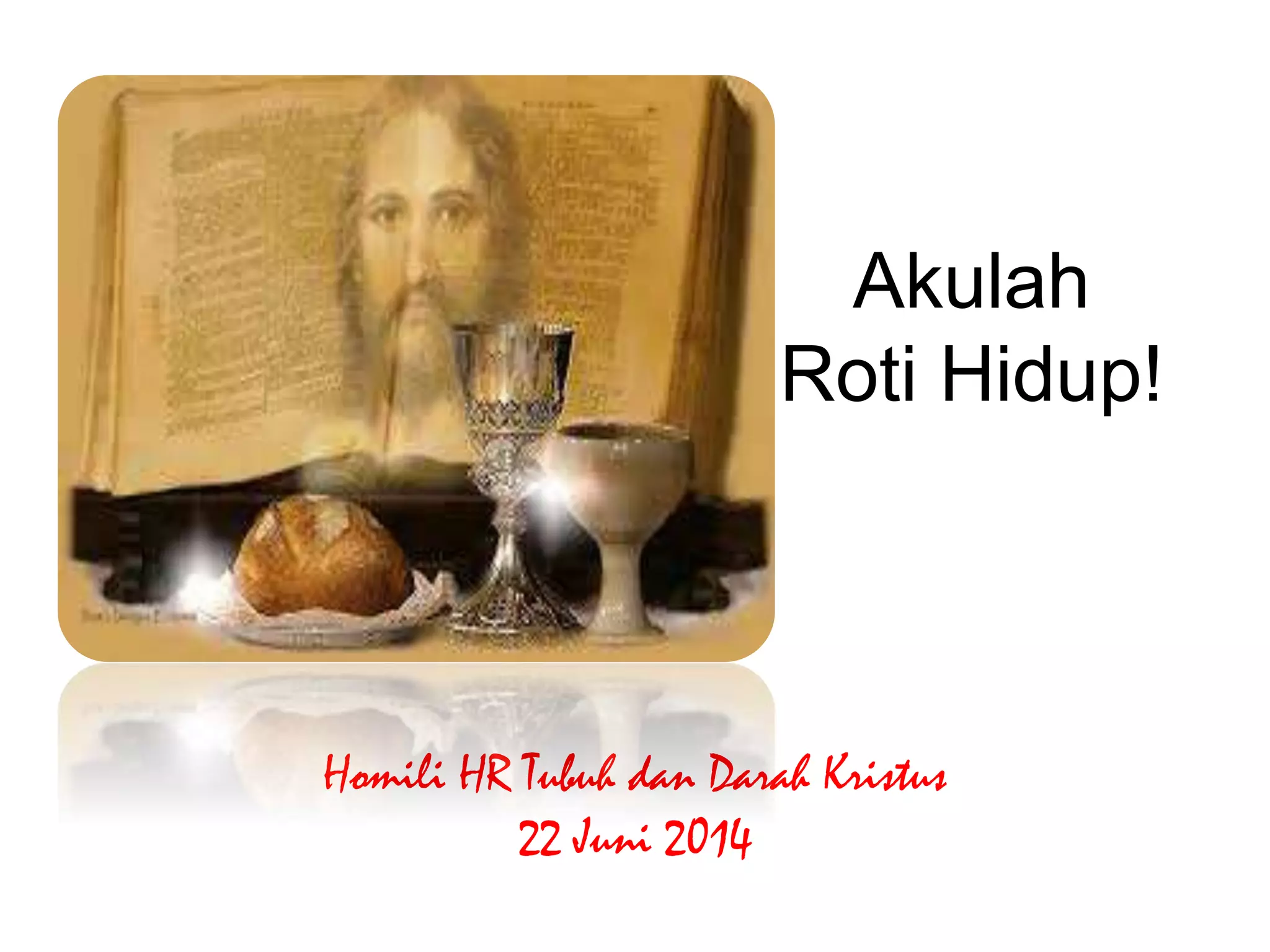 Hr tubuh darah kristus a (22 juni 2014) | PPTX