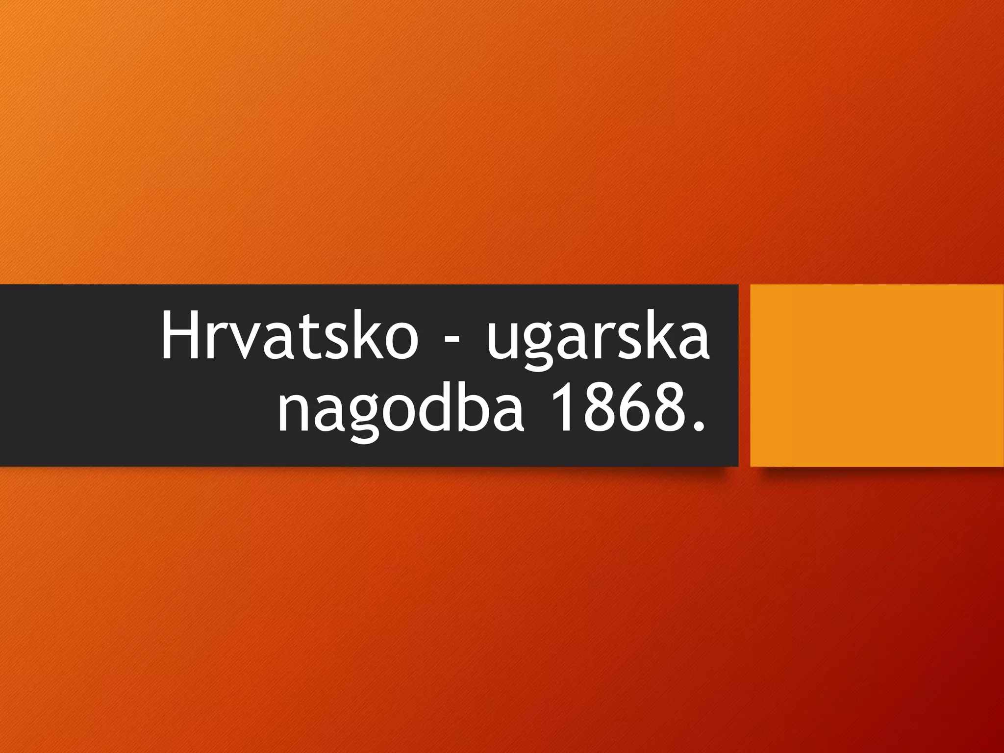 HRVATSKO -UGARSKA NAGODBA.pptx