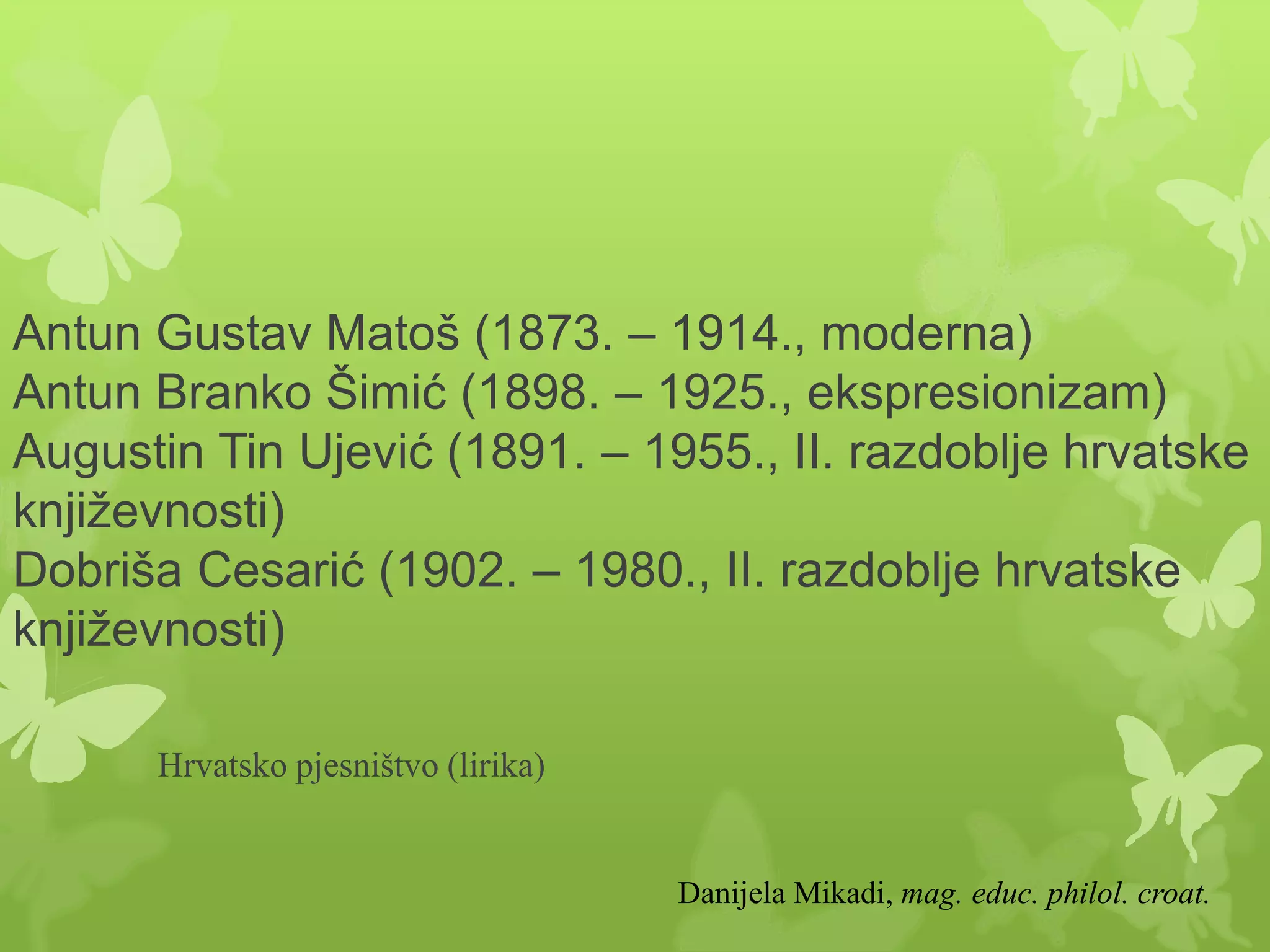 Hrvatsko pjesništvo (Antun Gustav Matoš, Antun Branko Šimić, Tin Ujević ...