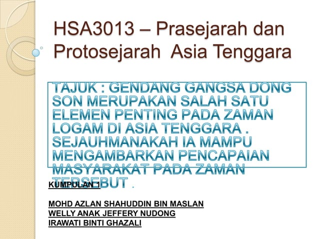 Hsa3013 – prasejarah dan protosejarah asia tenggara (slide ) ( gendang ...