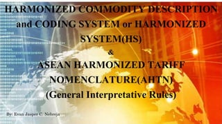 HS code, AHTN, and GIRs | PPTX