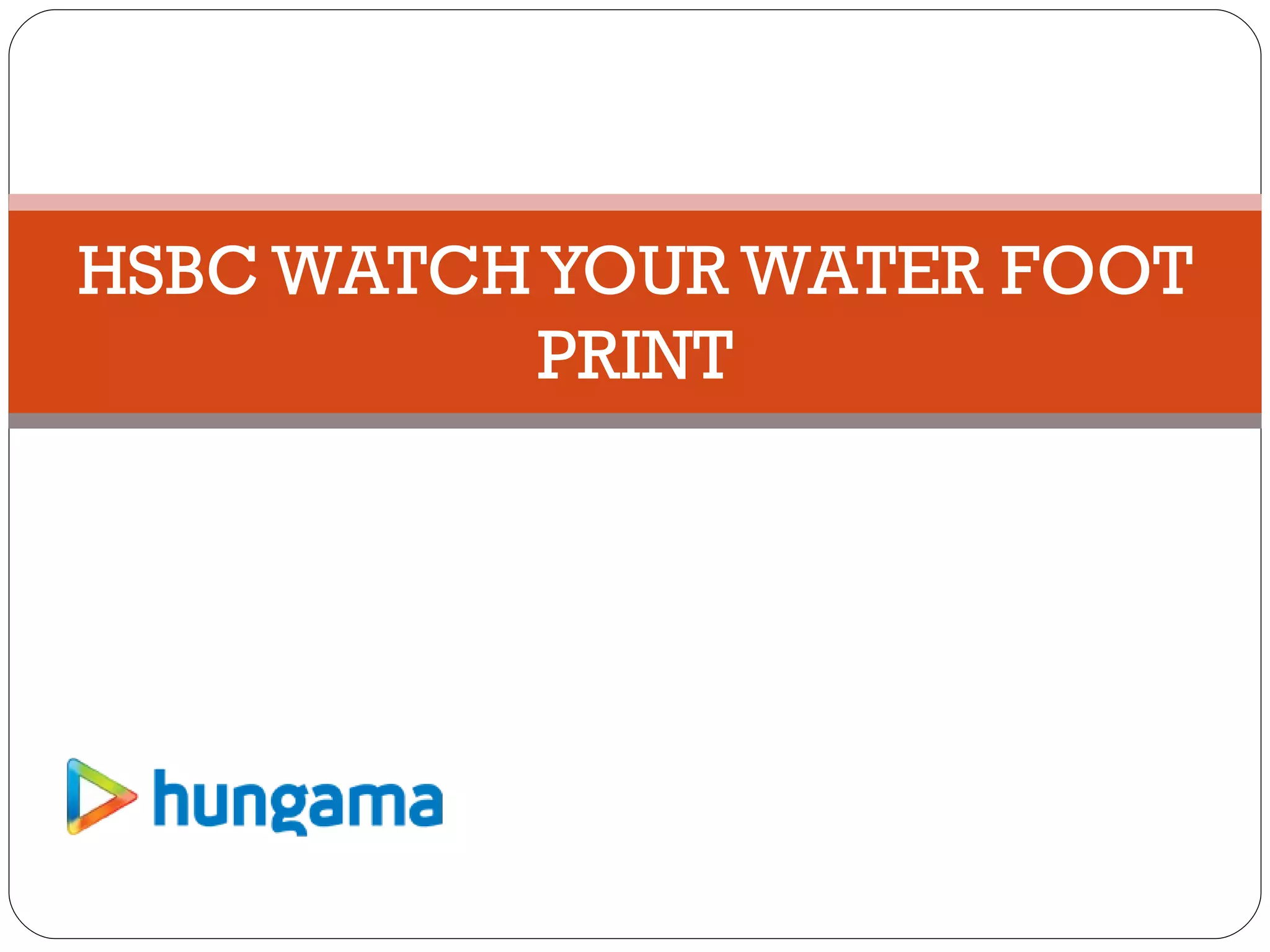 Hsbc watch your water foot print chennai & coimbatore | PPT