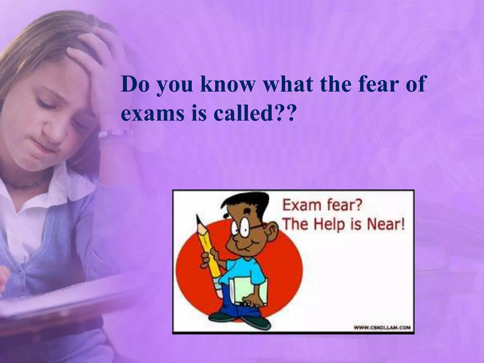 Examination fear | PPTX | Mental Health | Diseases and Conditions
