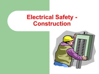HSE-BMS-017 Electrical Safety - Construction.ppt