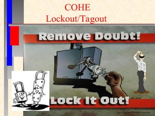 health and safety - COHE Lock out tag out.ppt