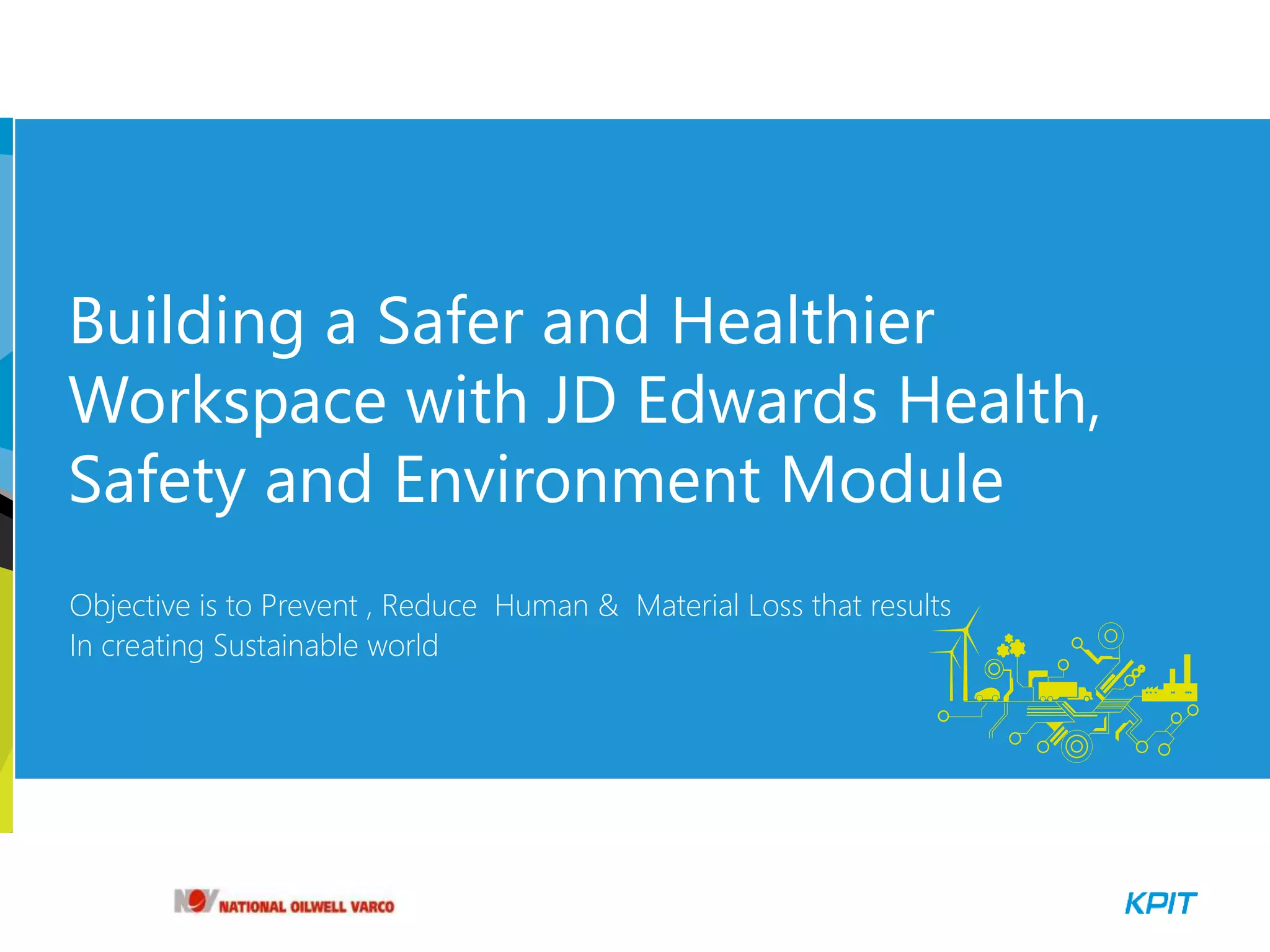 Building a Safer and Healthier Workspace with JD Edwards Health, Safety ...