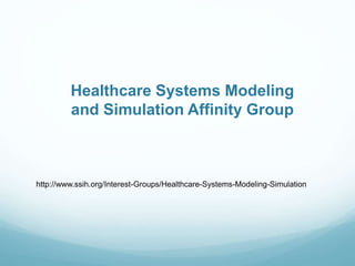 2014 SSH Healthcare Systems Modeling & Simulation Affinity Group Annual ...